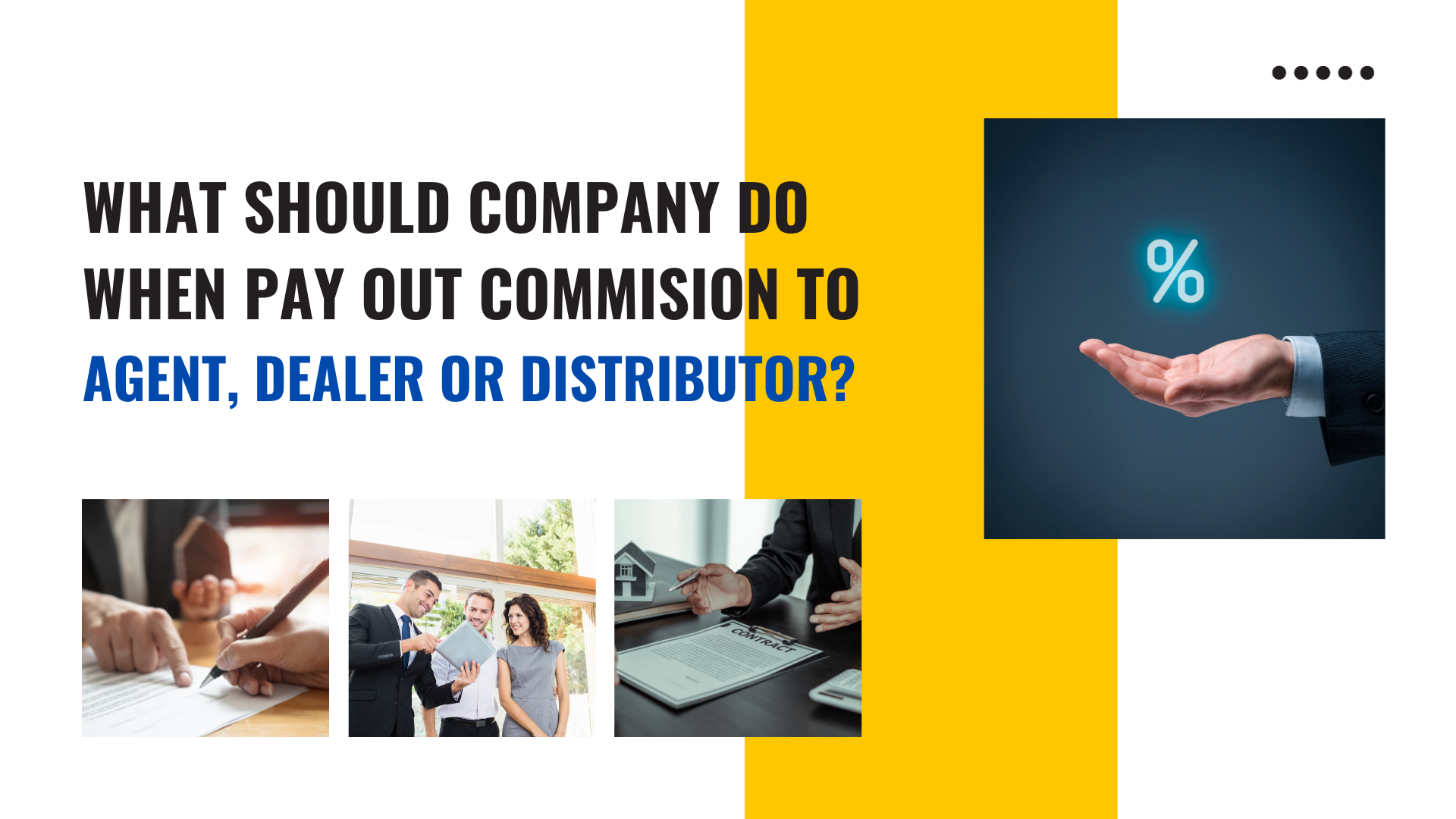 What should company do when pay out commission to agent, dealer or ...