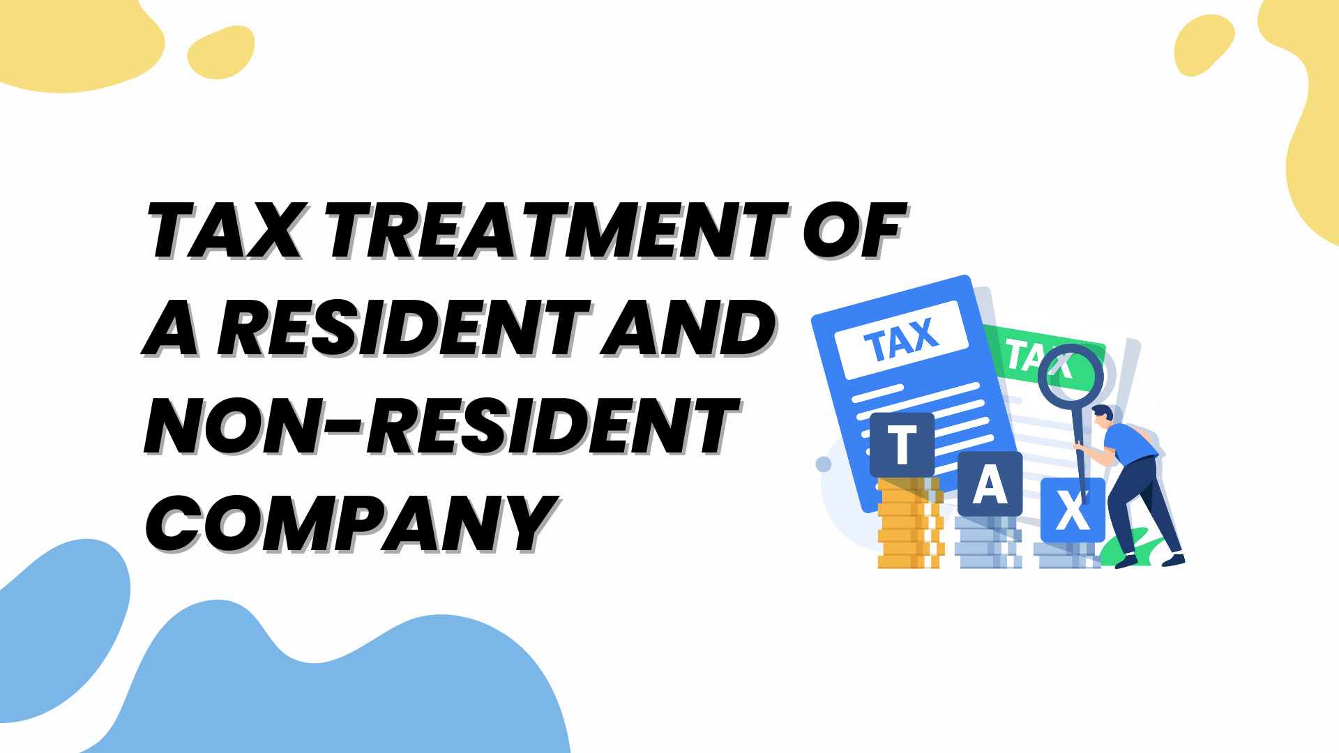 Tax Treatment of a Resident and Non-Resident Company - CA Corporate ...