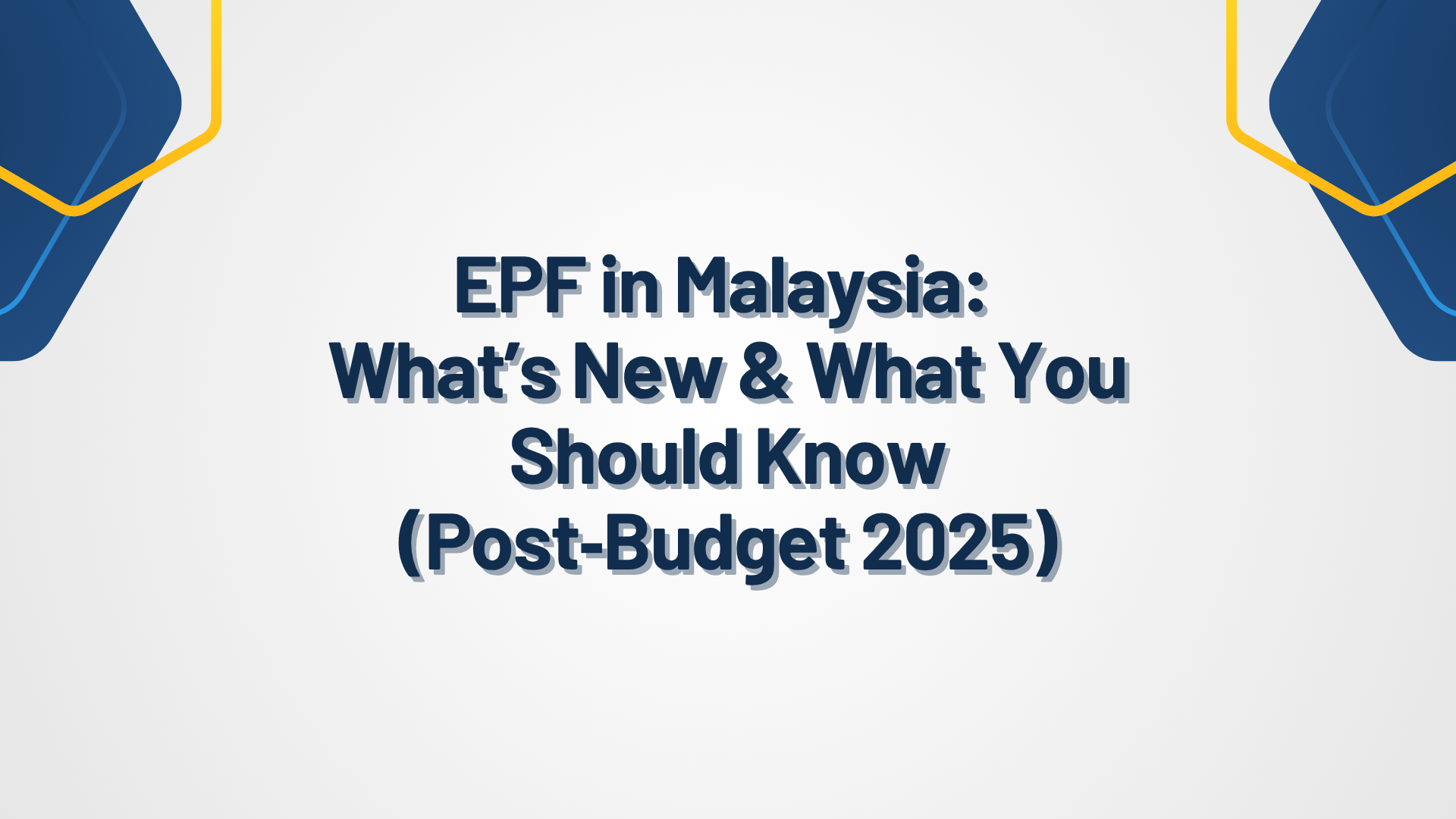 EPF in Malaysia: What’s New & What You Should Know (Post‑Budget 2025 ...